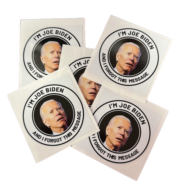 Politix | Art | Qty 5 Rare Decal Im Joe Biden And I Forgot This Message ...